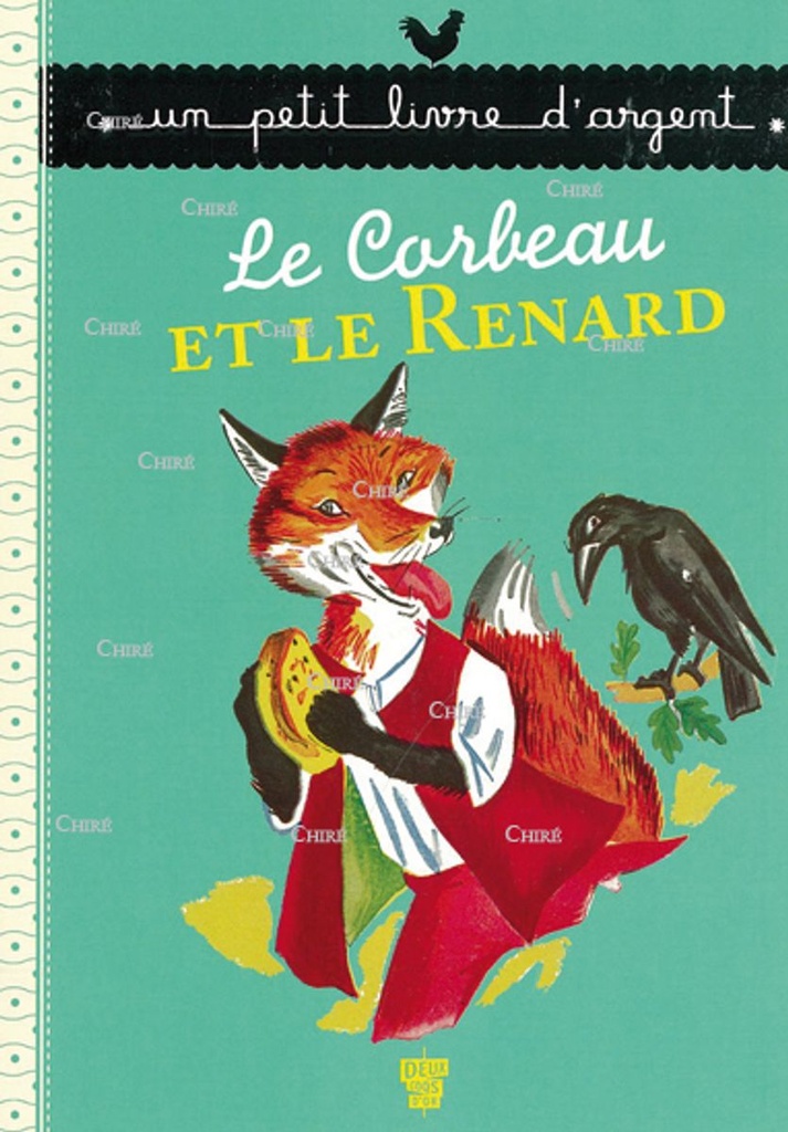 Le corbeau et le renard écrit par LA FONTAINE (Jean de), ROMAIN (Simon)