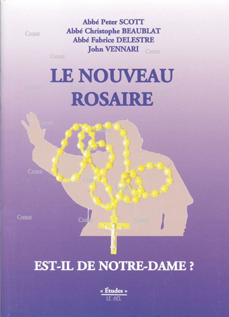 Le nouveau rosaire est-il de Notre-Dame ? écrit par SCOTT (Abbé Peter ...